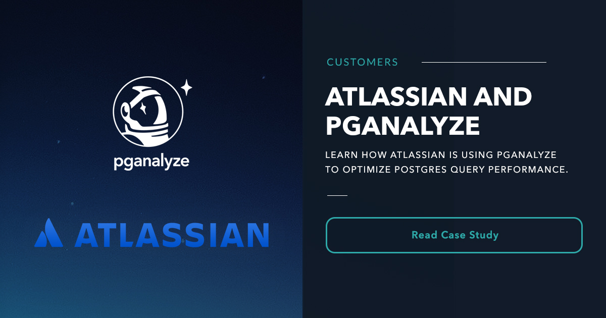 Customer Story: How Atlassian and pganalyze are optimizing Postgres ... Customer Story: How Atlassian and pganalyze are optimizing Postgres ...