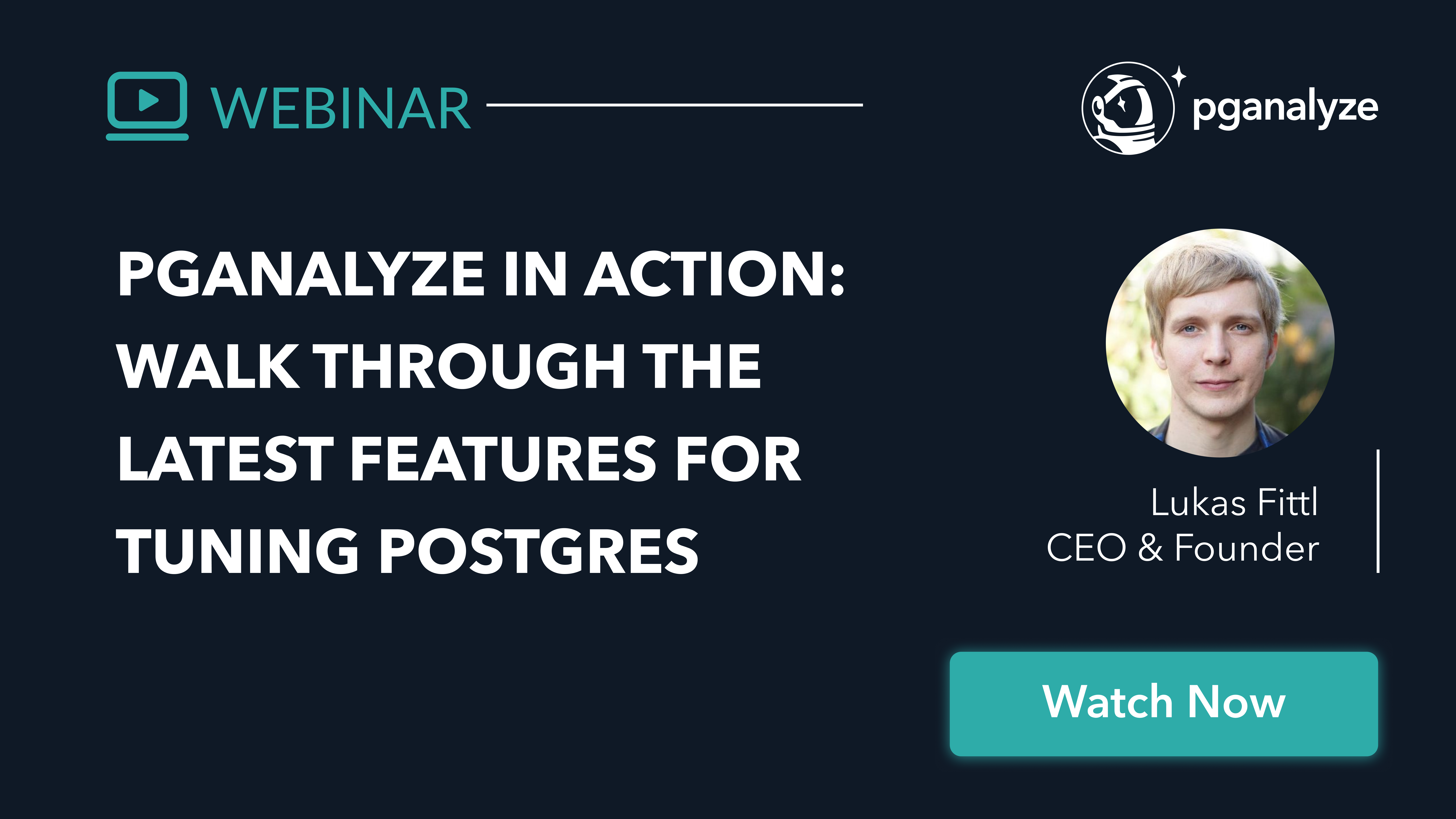Webinar: pganalyze in action: The Latest Features for Tuning Postgres ...