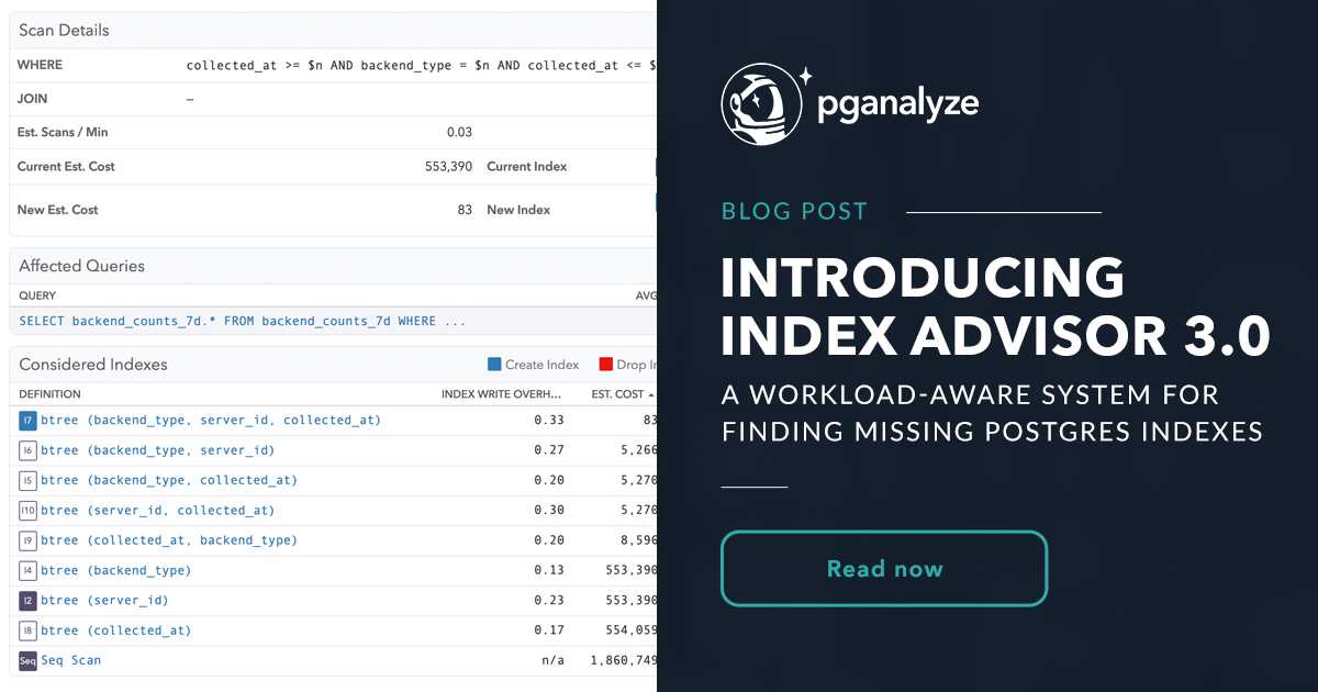 Introducing pganalyze Index Advisor 3.0 - A workload-aware system for finding missing indexes in ...