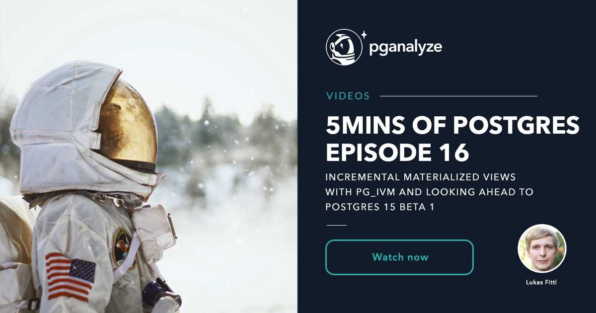 5mins of Postgres E16: Incremental Materialized Views with pg_ivm and ...