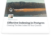 Indexing Postgres: Creating The Best Index For Your Queries · pganalyze